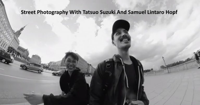 Street Photography With Tatsuo Suzuki And Samuel Lintaro Hopf - Camera Ray