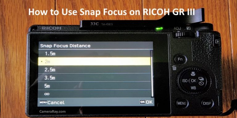 How to Use Snap Focus on RICOH GR III: A Comprehensive Guide - Camera Ray